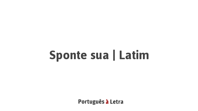Sponte sua | Latim | Português à Letra