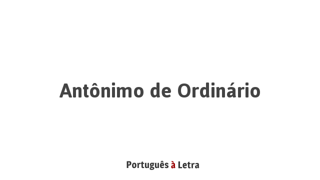 Antonimo De Ordinario - Estudiar