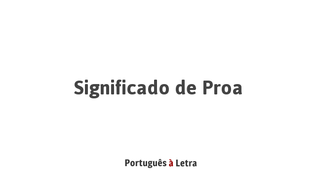 Significado de Proa | Português à Letra