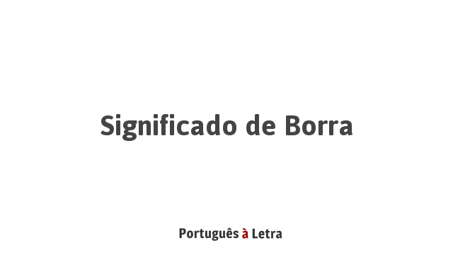 Significado de Borra | Português à Letra