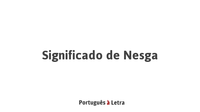 Significado de Nesga | Português à Letra