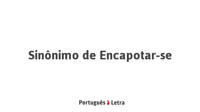 Sinônimo de Encapotar-se | Português à Letra