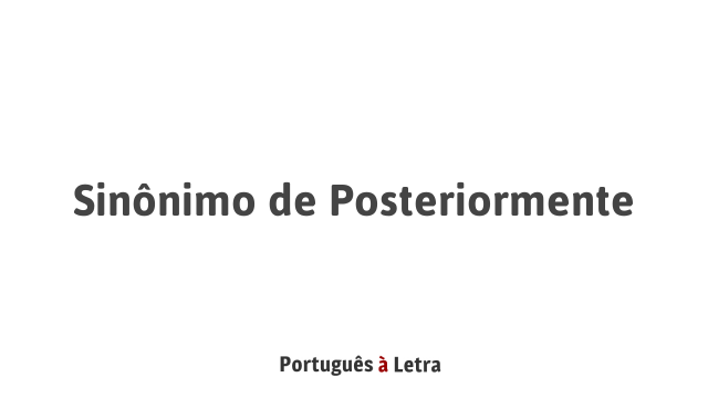 Qu Significa Posteriormente Germânico - Dicio, Dicionário Online de ...