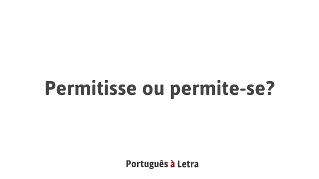 Permitisse Ou Permite se Portugu s Letra permitisse-ou-permite-se-portugu-s-letra
