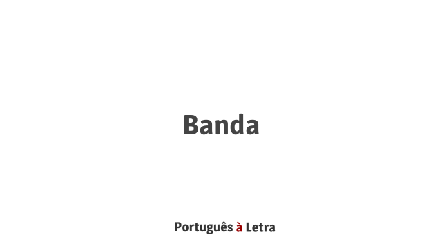 Banda | Português à Letra