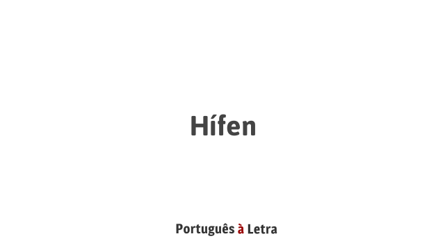 Hífen | Português à Letra